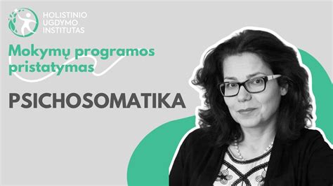 Psichosomatika Lekt Jolita Ščiglinskienė Youtube