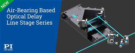 New Optical Delay Line Stage Series Released By Pi