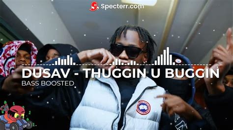 Dusav Thuggin U Buggin Bass Boossted Youtube