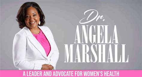 Dr Angela Marshall A Leader And Advocate For Womens Health