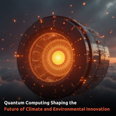 Quantum Computing In Climate Modeling And Environmental Science Brillius