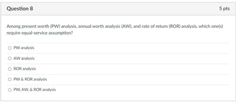 Solved Question 8 5 Pts Among Present Worth Pw Analysis