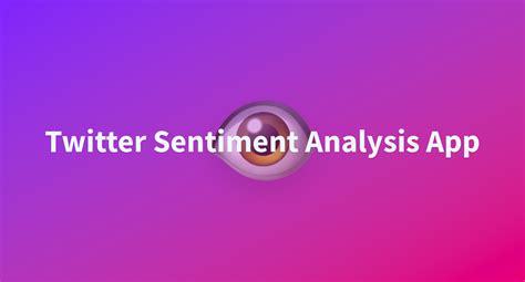 Twitter Sentiment Analysis App A Hugging Face Space By Nyangasi