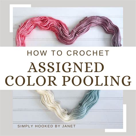 What Is Assigned Color Pooling And How To Use It In Crochet Simply Hooked By Janet