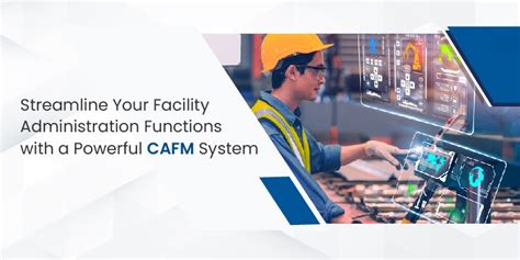 Streamline Facility Administration With A Robust Cafm System