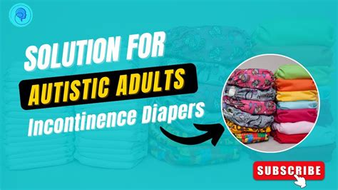 Incontinence Diapers For Autistic Adults Autism Diaper Youtube