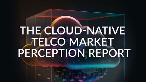 The Cloud Native Telco Market Perception Report September 2023 Dsp