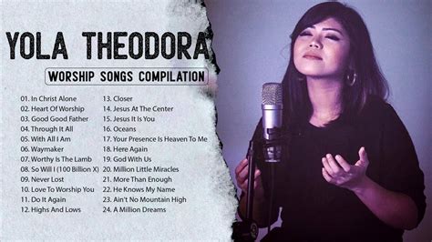 Soul Lifting Yola Theodora Worship Christian Songs Nonstop Collection