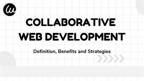 Collaborative Web Development Definition Benefits And Strategies