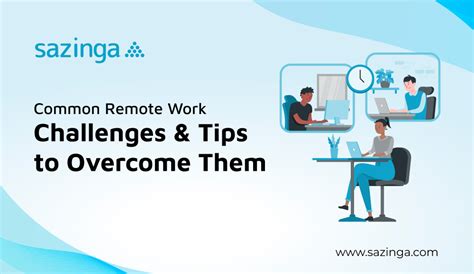 Common Remote Work Challenges And Tips To Overcome Them