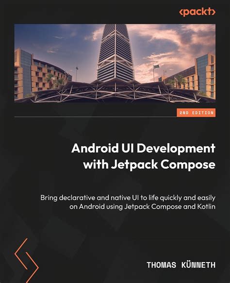 Android Ui Development With Jetpack Compose Second Edition Bring Declarative And Native Ui To