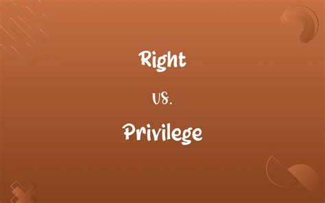 Right Vs Privilege Know The Difference