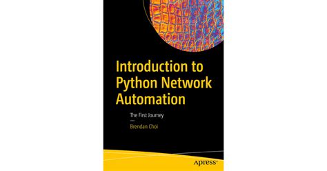 Introduction To Python Network Automation The First Journey Book