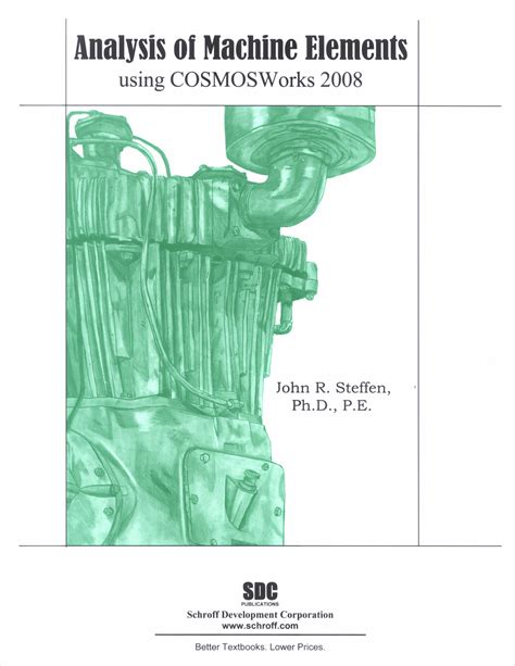 Analysis Of Machine Elements Using Cosmosworks 2008 Book 9781585034741