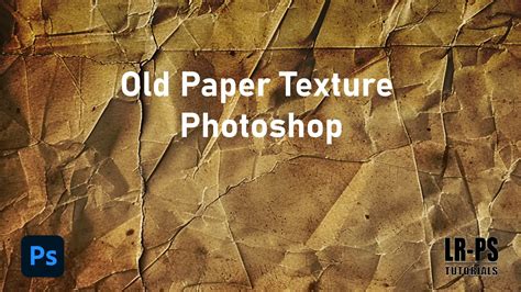 Old Paper Texture In Photoshop Lightroom Photoshop Tutorials