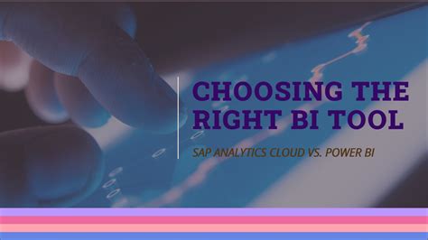 Choosing The Right Bi Tool Sap Analytics Cloud Vs Power Bi