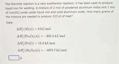 Solved The Thermite Reaction Is A Very Exothermic Reaction