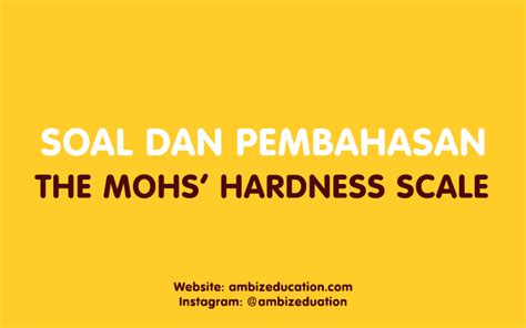 Soal Dan Pembahasan The Mohs Hardness Scale Ambiz Education