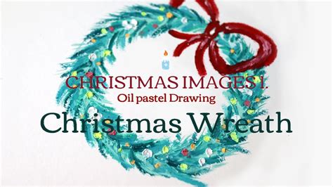 크리스마스 이미지 1 오일 파스텔 초보 크리스마스 리스 쉽게 그리는 방법 How To Draw A Christmas