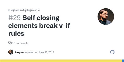 self closing elements break v if rules · issue 29 · vuejs eslint
