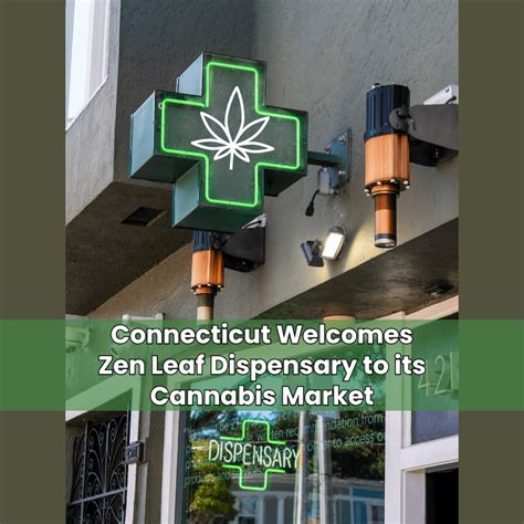 Connecticut Welcomes Zen Leaf Dispensary To Its Cannabis Market