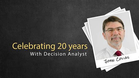 Decision Analyst On Linkedin Congratulations To John Colias On 20