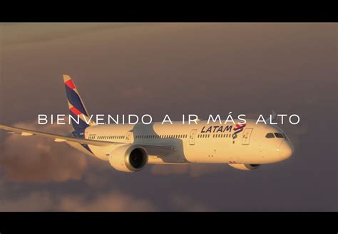 Bienvenido A Ir Más Alto” La Nueva Campaña Global De Latam Airlines