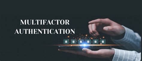 Enhancing Your Online Security With Multi Factor Authentication Mfa