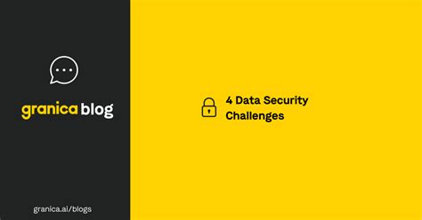 4 Data Security Challenges Granica Blog