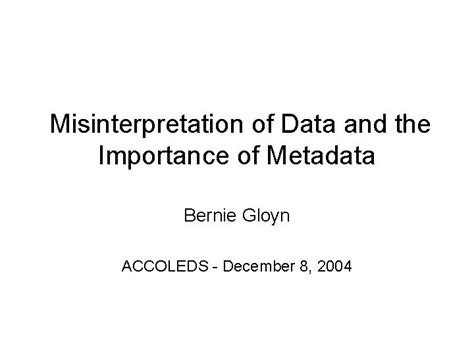 Misinterpretation Of Data And The Importance Of Metadata