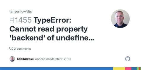 TypeError Cannot Read Property Backend Of Undefined With Convolutional Model Issue