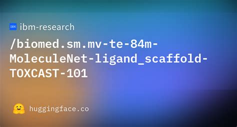 Ibm Researchbiomedsmmv Te 84m Moleculenet Ligandscaffold Toxcast