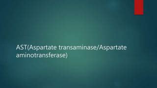 Astaspartate Transaminase Pptx