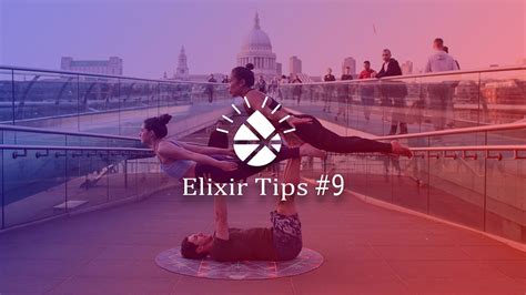 10 killer elixir tips — 9 for better and productive lines of code… by