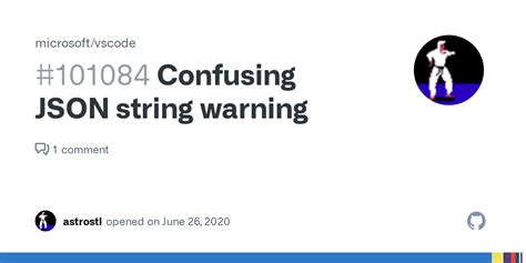 Confusing JSON String Warning Issue Microsoft Vscode GitHub