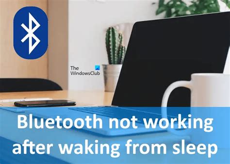 Bluetooth Not Working After Waking From Sleep In Windows 11