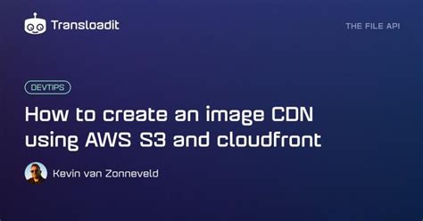 transloadit on linkedin how to create an image cdn using aws s3 and