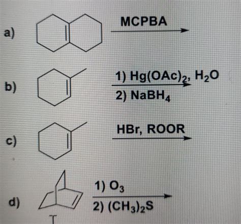 Solved MCPBA a) b) 1) Hg(OAc)2, H20 2) NaBH4 HBr, ROOR c) d) | Chegg.com