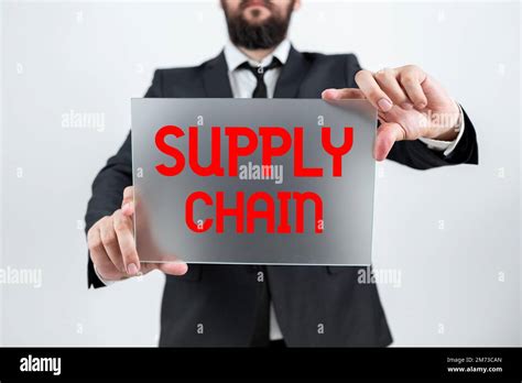 Text Sign Showing Supply Chain Business Showcase System Of Organization And Processes From