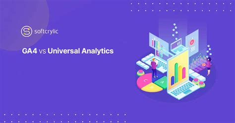 Google Analytics 4 Vs Google Analytics Universal Analytics Softcrylic