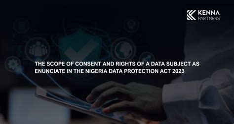 Kenna Partners On Linkedin The Scope Of Consent And Rights Of A Data Subject As Enunciated In The