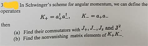 Solved K 22 A 3 In Schwingers Scheme For Angular