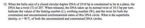 Solved 12 When The Helix Axis Of A Closed Circular Duplex