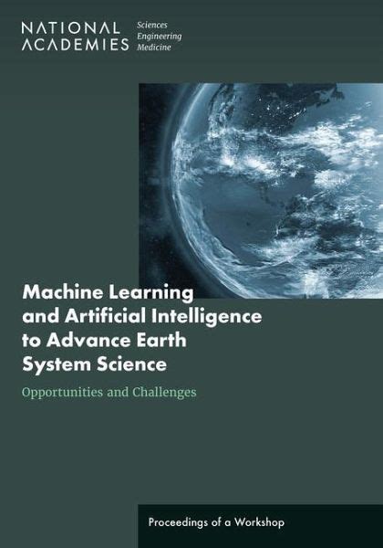 Machine Learning And Artificial Intelligence To Advance Earth System