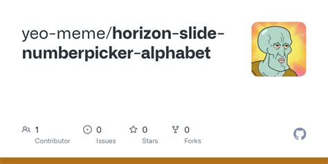 github yeo meme horizon slide numberpicker alphabet