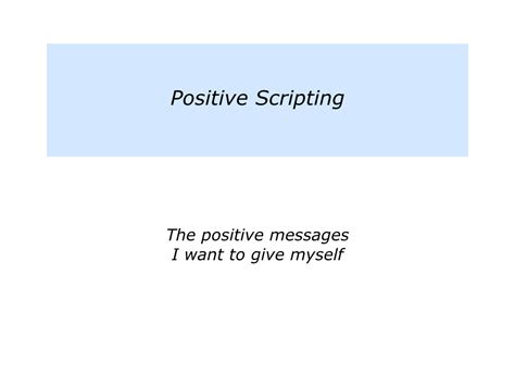 Slides Positive Scripting007 The Positive Encourager Slides Positive Scripting007 The Positive Encourager