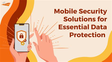 10 Mobile Security Solutions For Essential Data Protection Overt Software