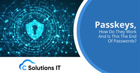 Passkeys How Do They Work And Is This The End Of Passwords C