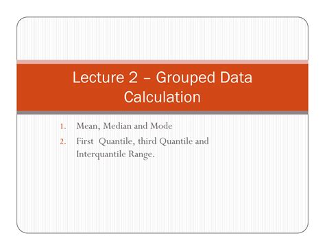 grouped data calculation 1 mean median and mode 2 first quantile