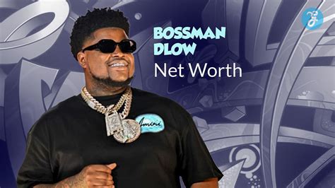 Bossman Dlow Net Worth Discover His 2025 Earnings Now